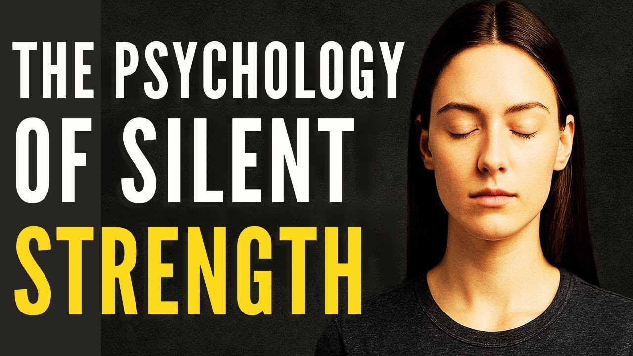 “The Psychology of Silent Strength” - YouTube