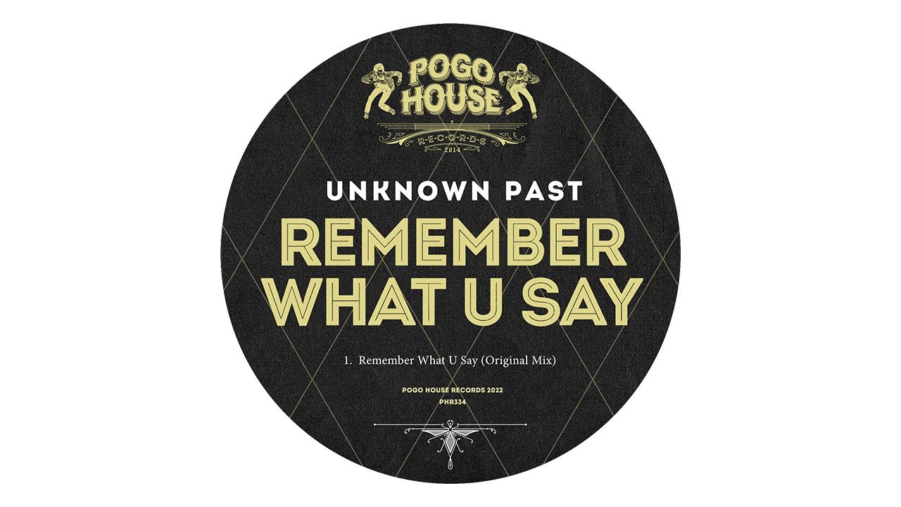 Unknown Past - Remember What U Say (Original Mix) - YouTube
