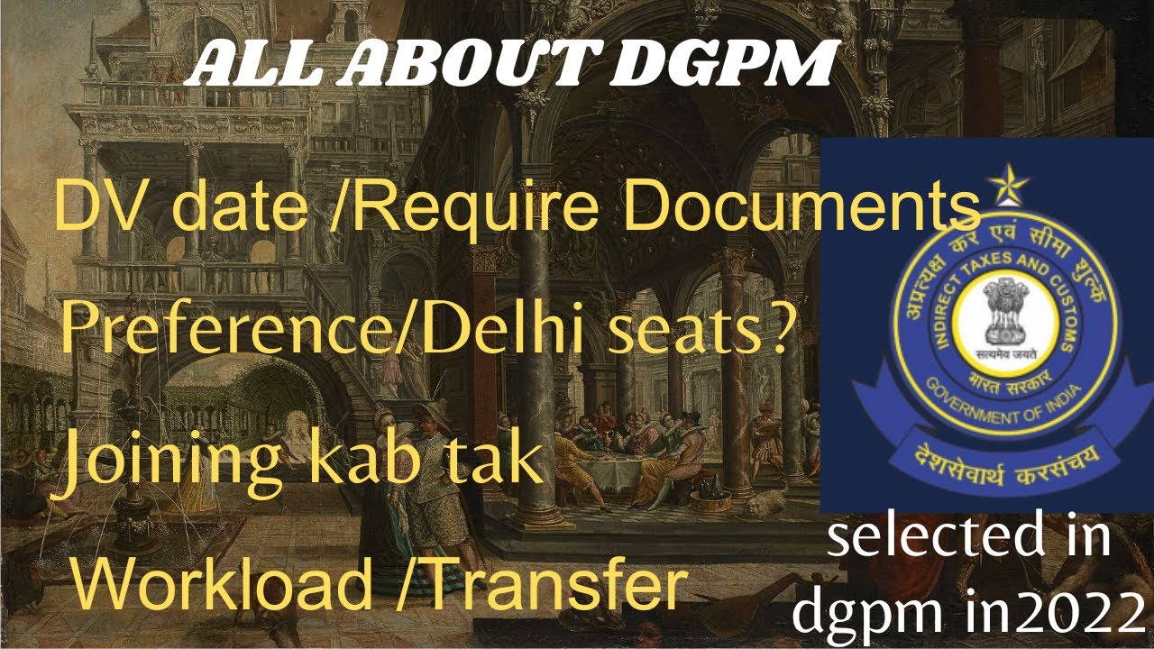 My DGPM(CBIC) DV Experience ,Delhi milega? joining process for CGL ...