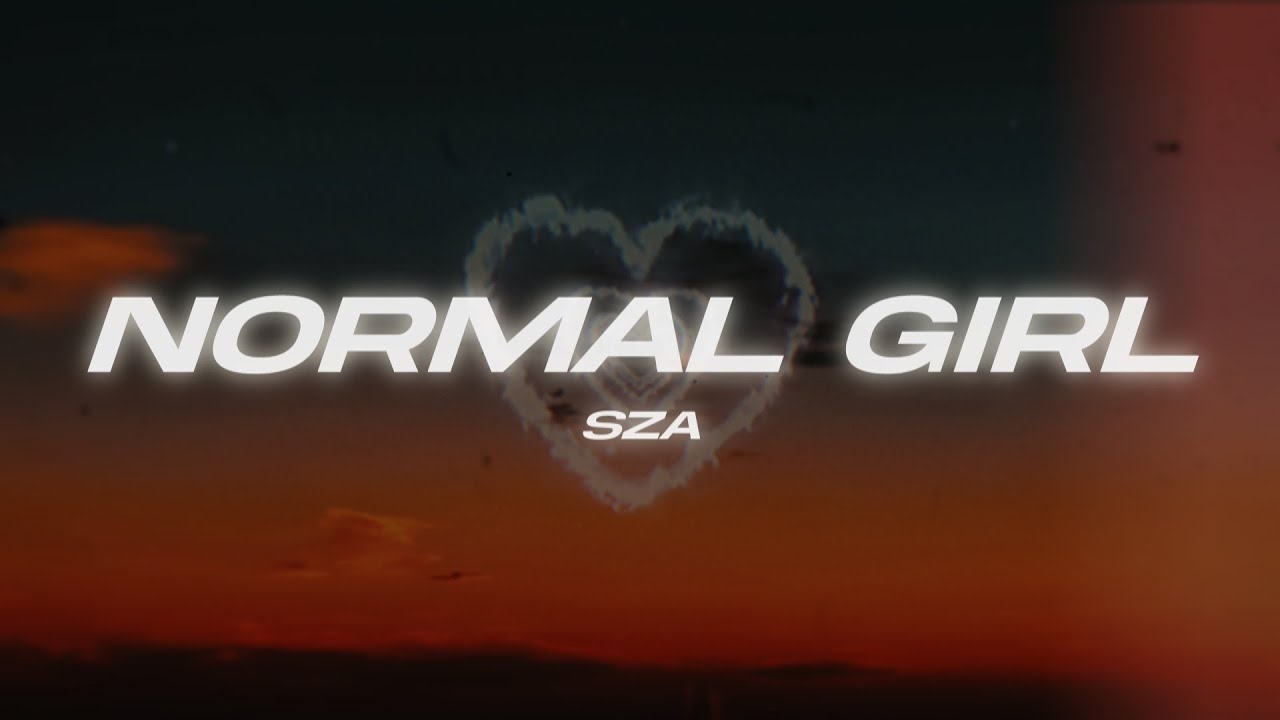 SZA - Normal Girl (Lyrics) - YouTube
