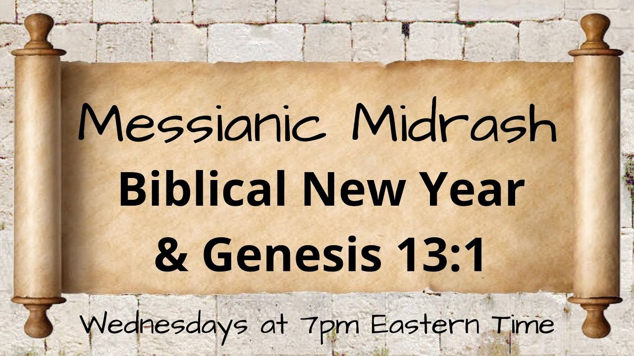 Messianic Midrash: Biblical New Year & Genesis 13:1 - YouTube