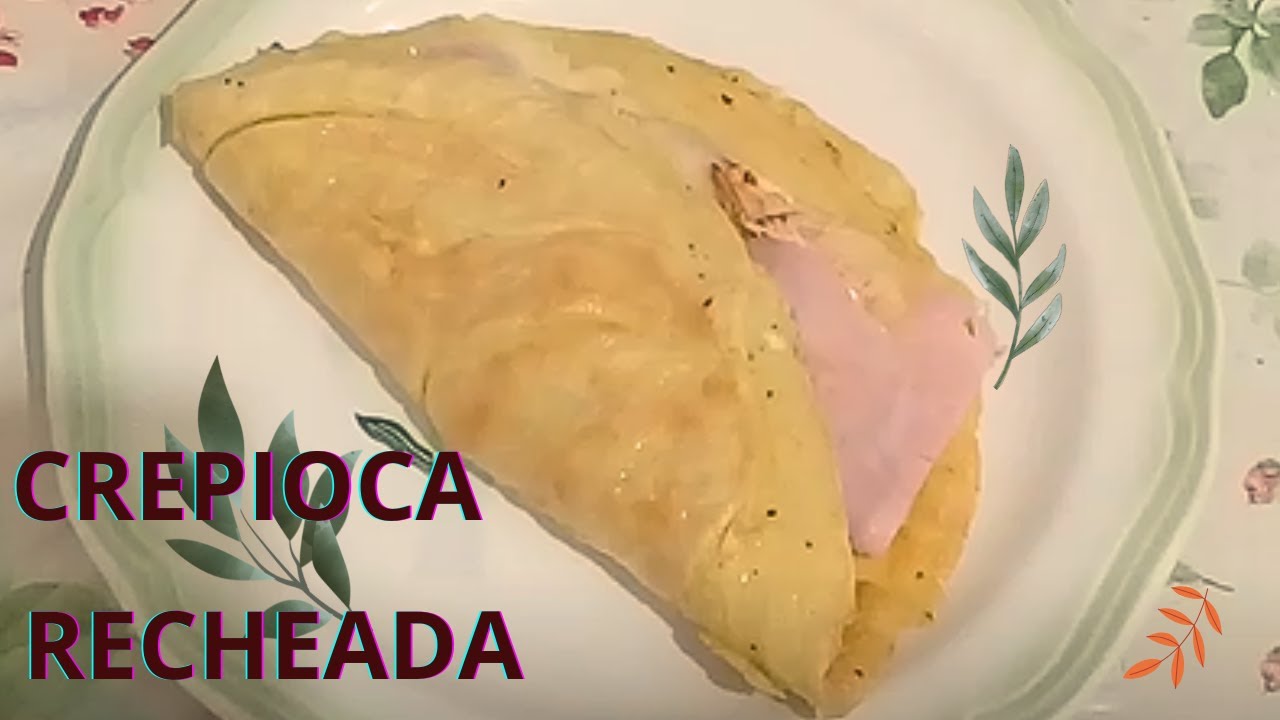 Como Fazer Crepioca Salgada Recheada - YouTube
