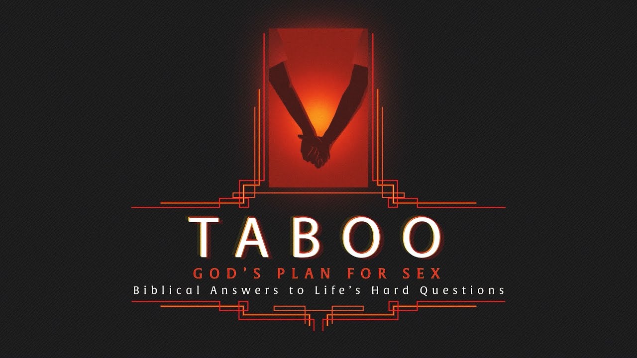 Taboo: God's Plan for Sex - YouTube