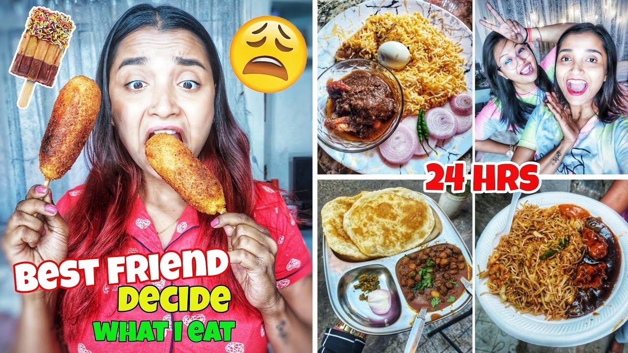 Letting My BEST FRIEND Decide WHAT I EAT for 24 Hours Challenge ...