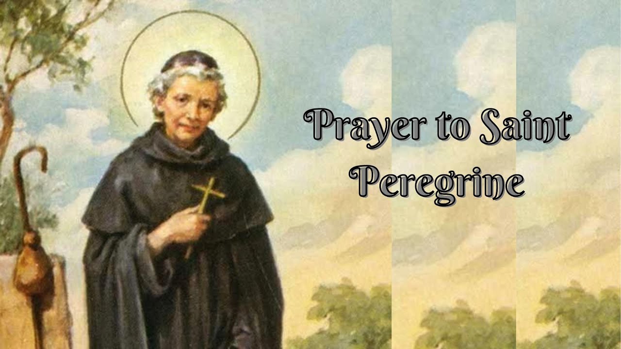 Prayer to Saint Peregrine | The Cancer Saint - YouTube
