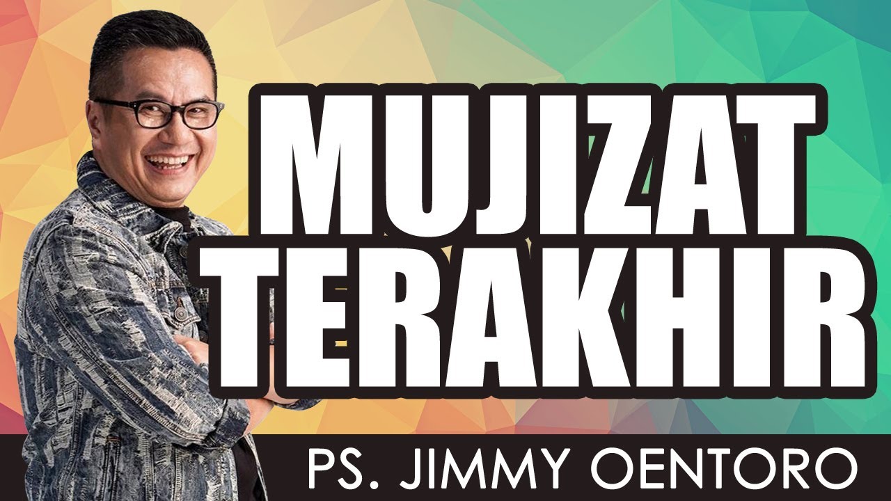 Ps. Jimmy Oentoro | MUJIZAT TERAKHIR YANG DILAKUKAN YESUS - YouTube