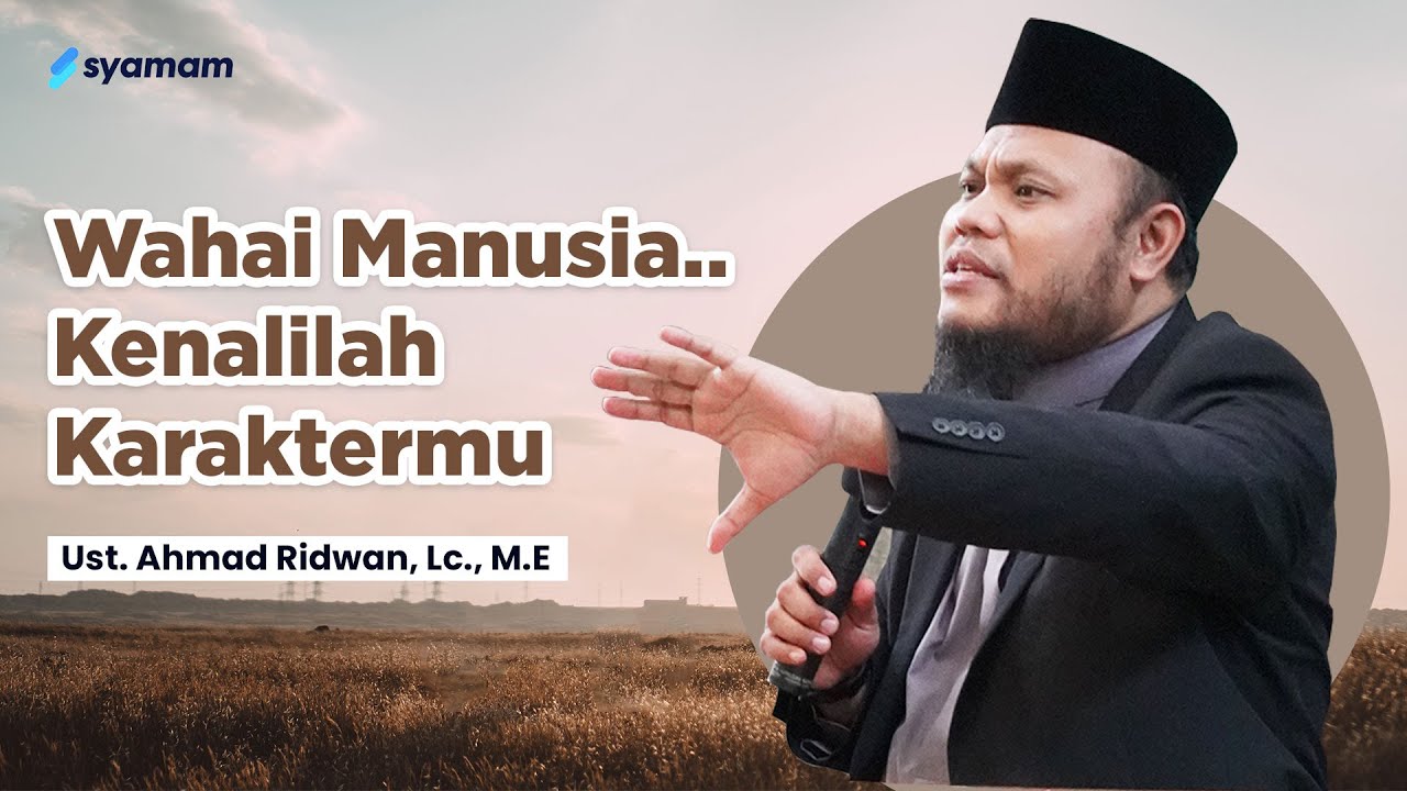 🔴 LIVE : Wahai Manusia, Kenali Karaktermu | Bersama Ust Ahmad Ridwan ...