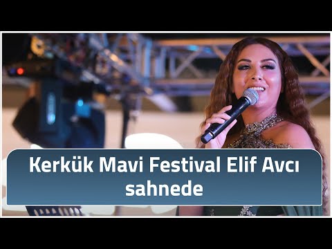 #CANLI Kerkük Mavi Festival Elif Avcı sahnede