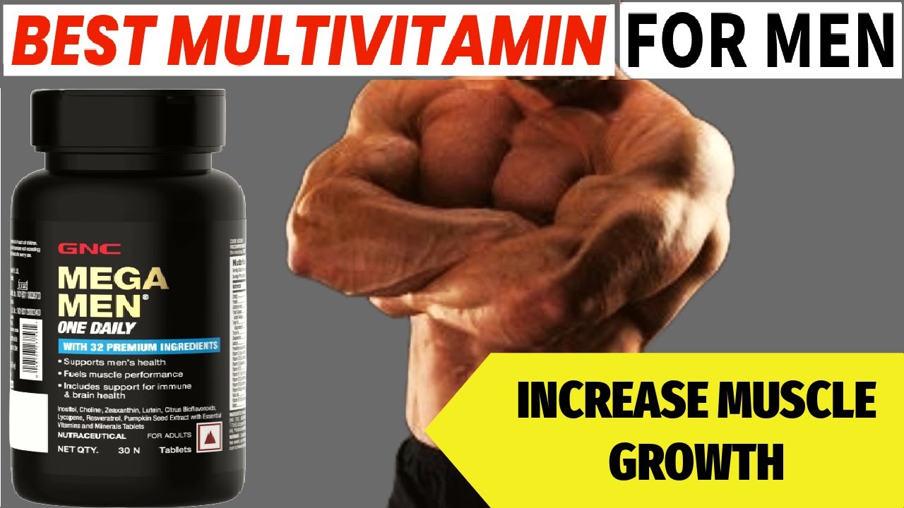 GNC Mega Men Multivitamin for Muscle Growth | Best multivitamin for men ...