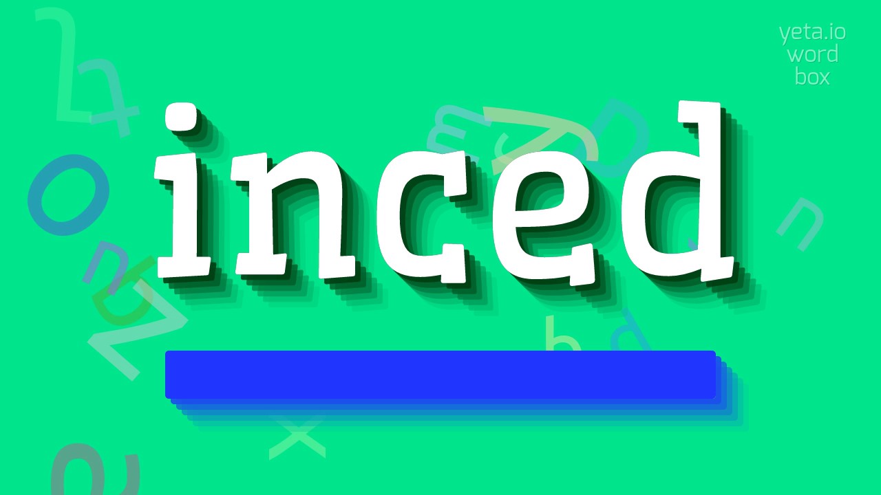 How to say "inced"! (High Quality Voices) - YouTube
