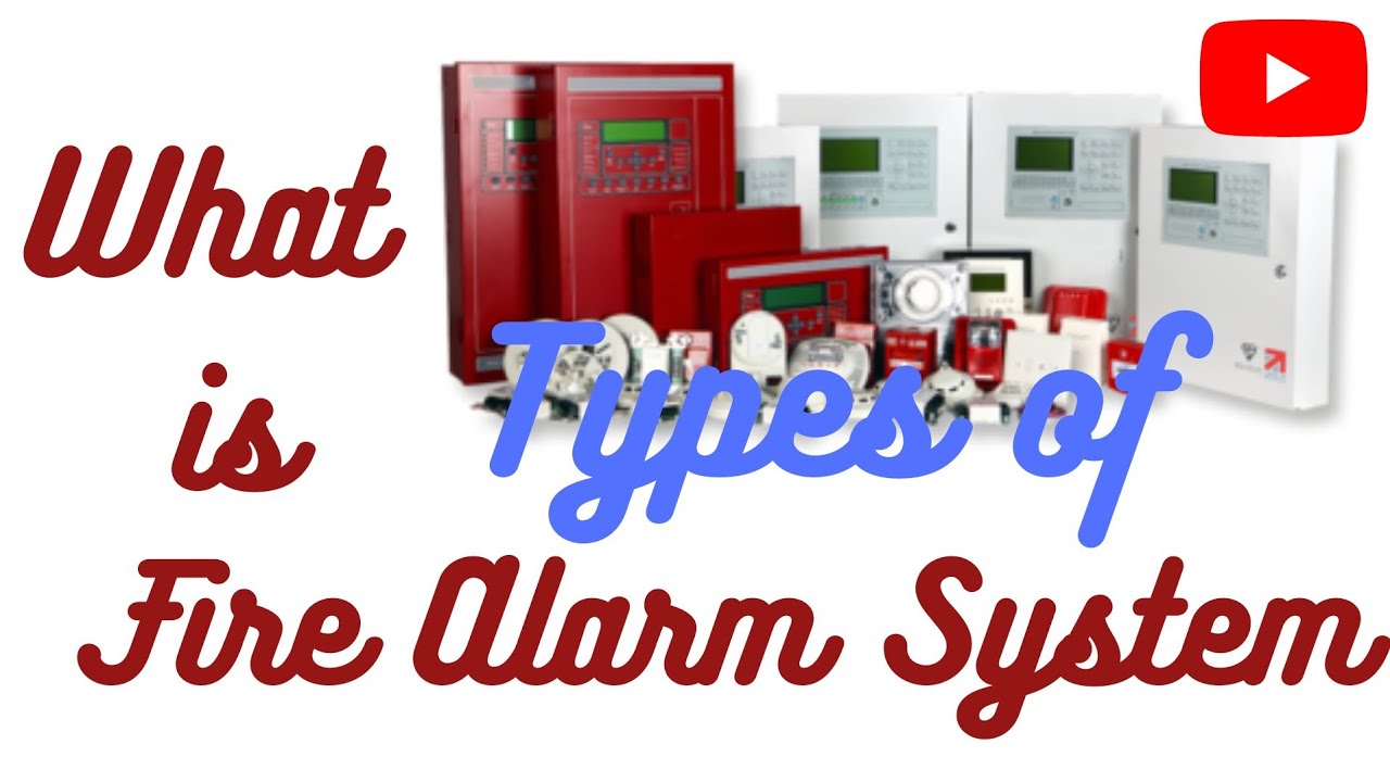 Fire alarm system, types of fire alarm system - YouTube