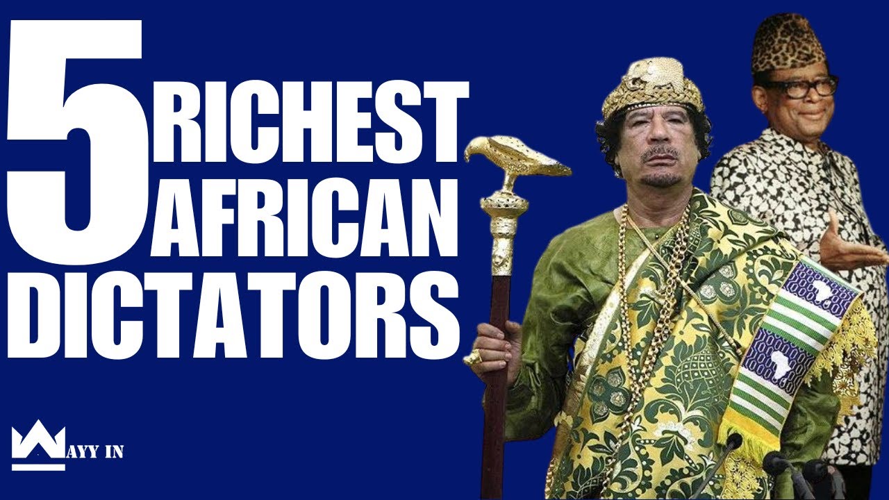 5 Richest African Dictators Who Once Had It All - YouTube