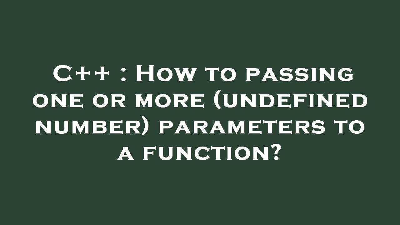 C How To Passing One Or More Undefined Number Parameters To A Function Youtube