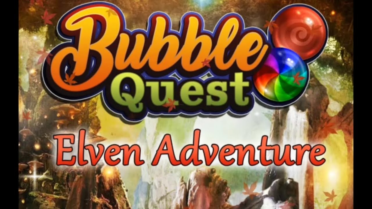 Bubble Pop Quest: Elven Adventure (mobile bubble shooter game) JUST ...
