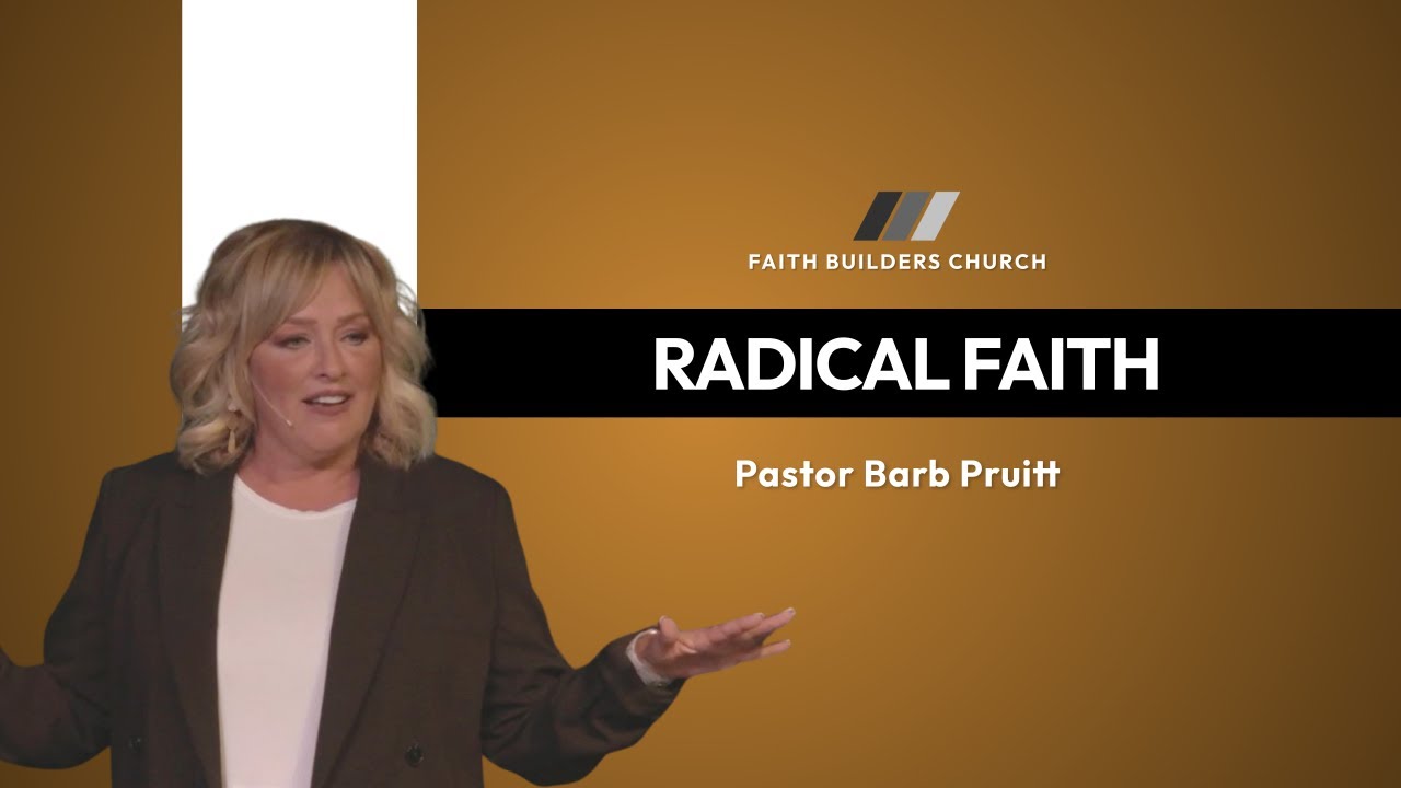 Radical Faith | Pastor Barb Pruitt | Sunday Morning Worship - YouTube