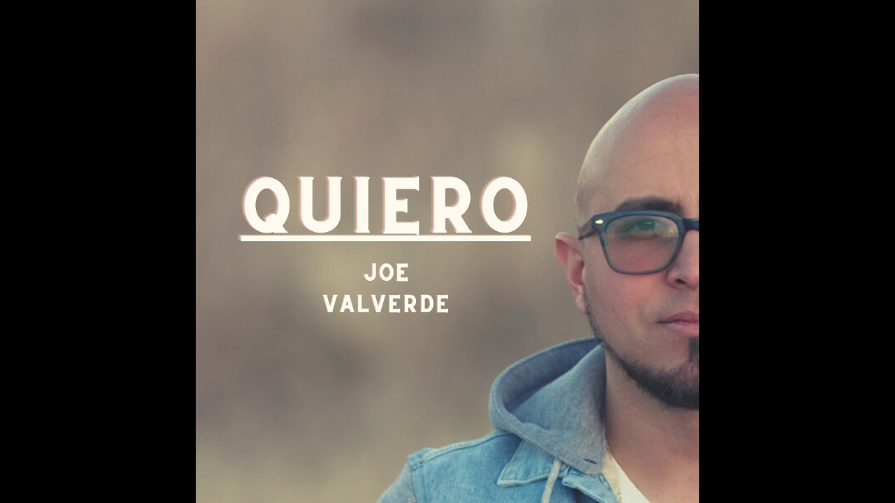 Joe Valverde- Quiero (Audio) - YouTube