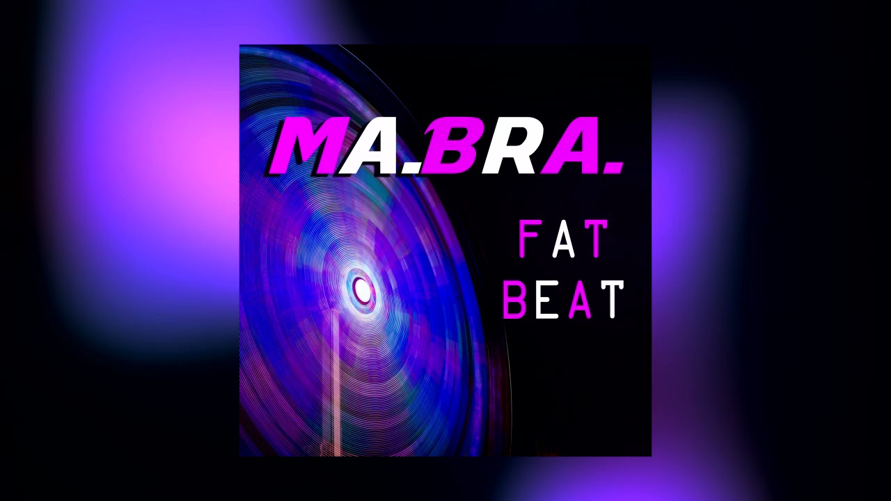 2021 | MA.BRA. - fat beat (Ma.Bra. Mix) [Preview] - YouTube