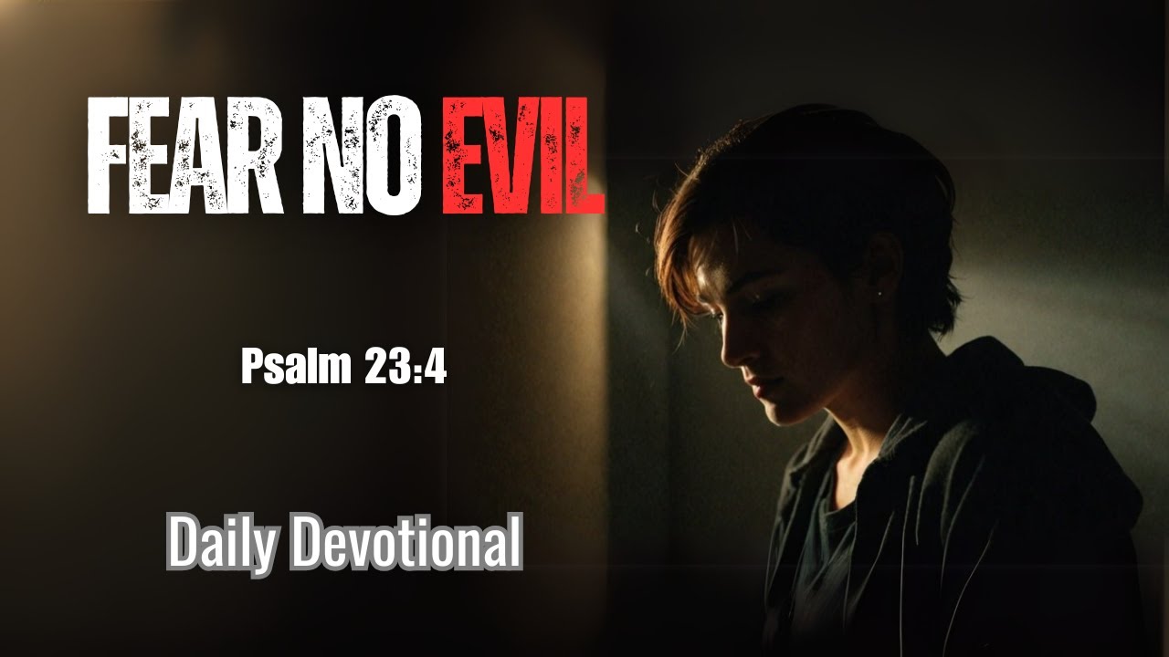 Fear No Evil – Finding Peace in God’s Presence - YouTube