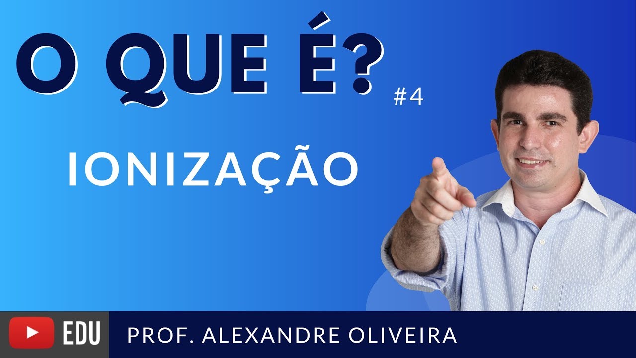 O que é Ionização? - YouTube