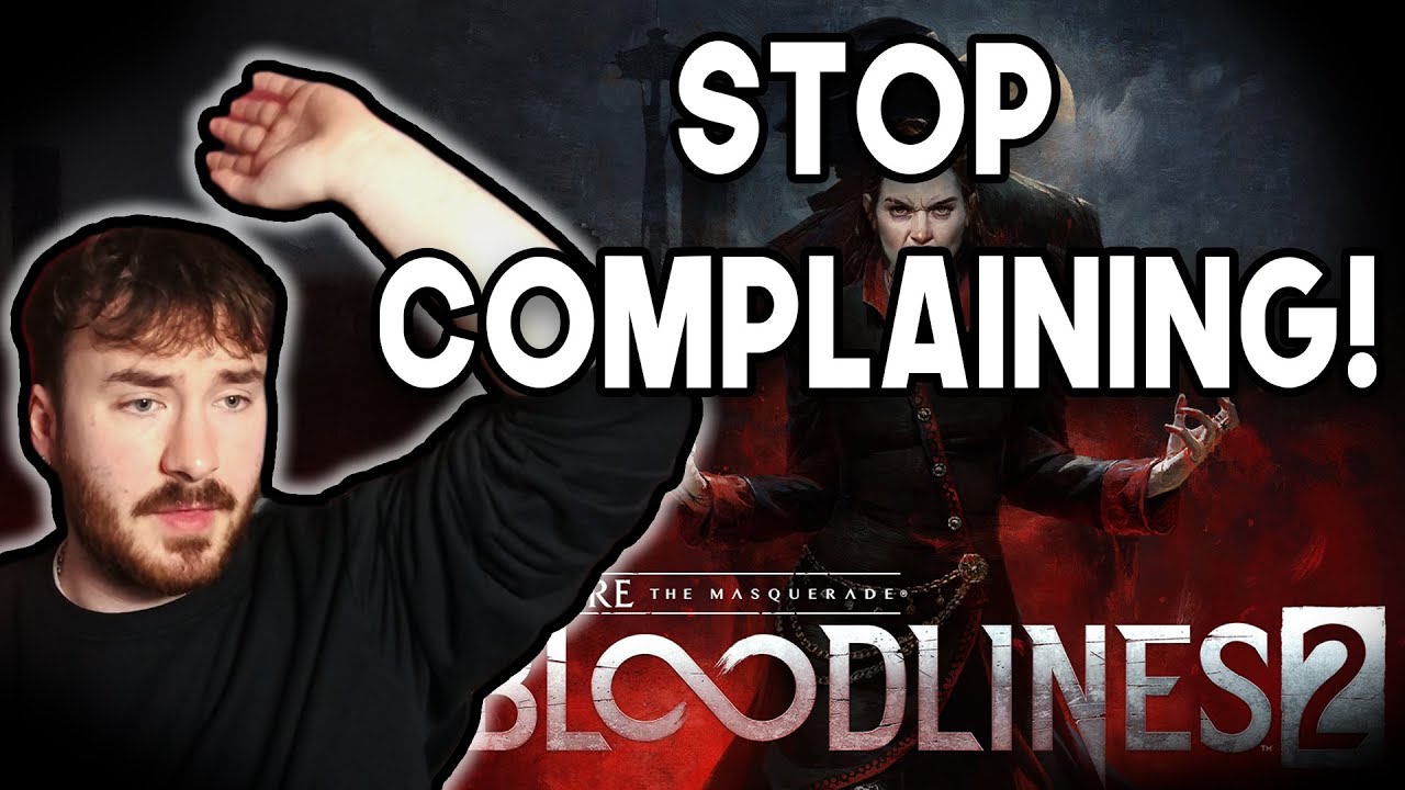STOP COMPLAINING ABOUT VAMPIRE: THE MASQUERADE - BLOODLINES 2 - YouTube