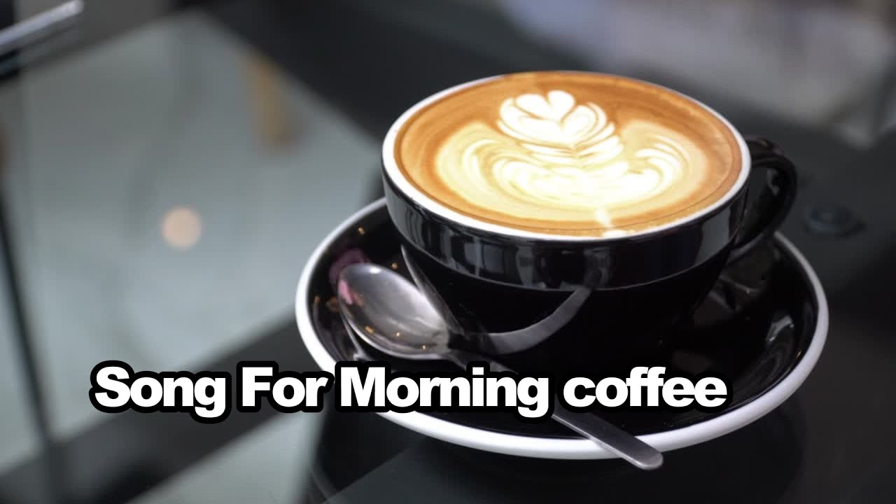 Song For Morning coffee Vol.2 - YouTube