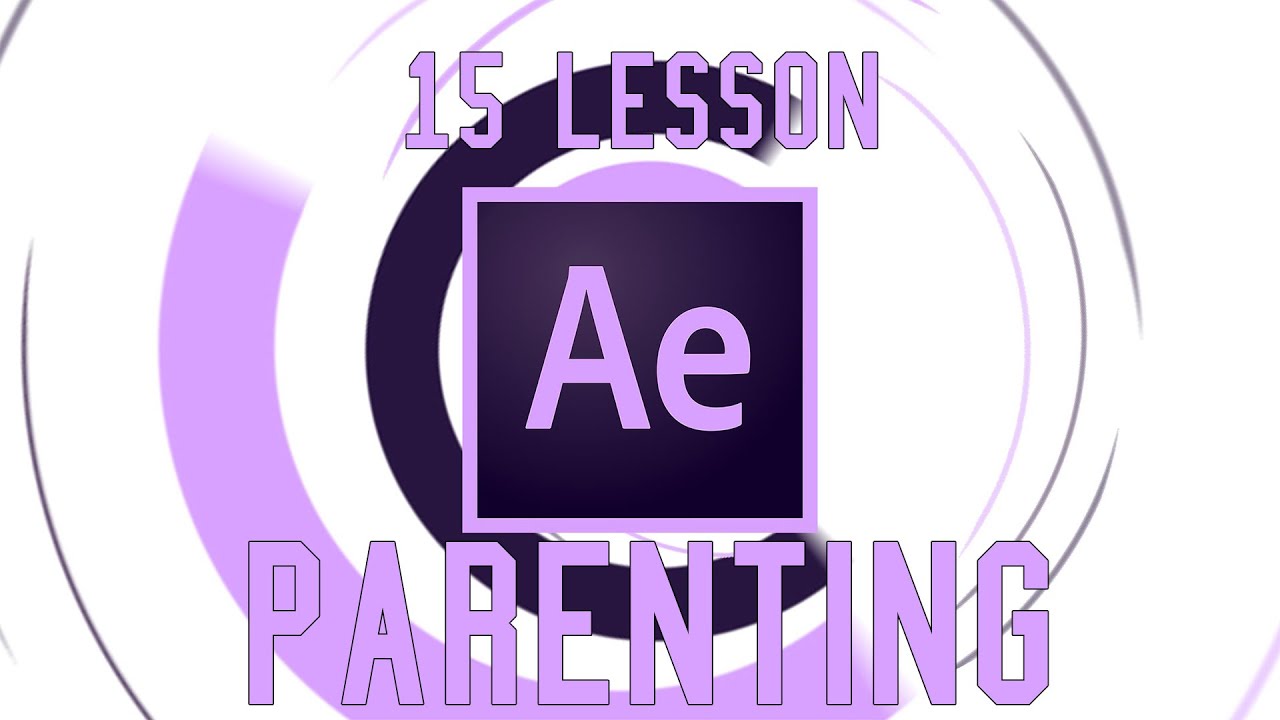 Tutorial lesson 15 | Parenting | After effect - YouTube