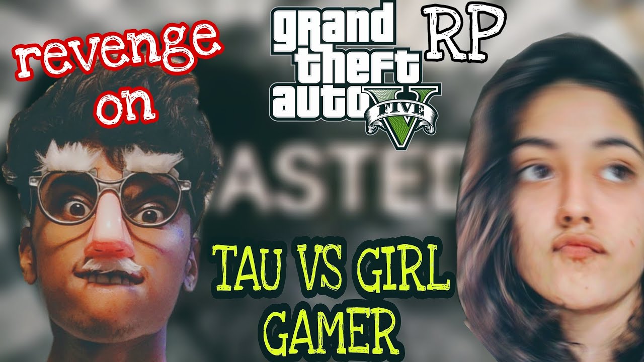 Highlight GTA5 RP || Tau vs Girl gamer || Multiple Voice || mimicry ...