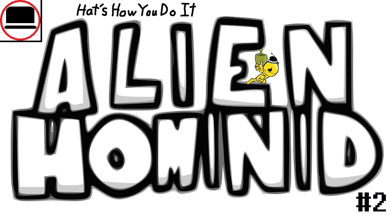 Alien Hominid #2 - Hat's How You Do It - YouTube