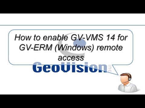 Quick Guide- How to enable GV-VMS 14 for GV-ERM (Windows) remote access ...
