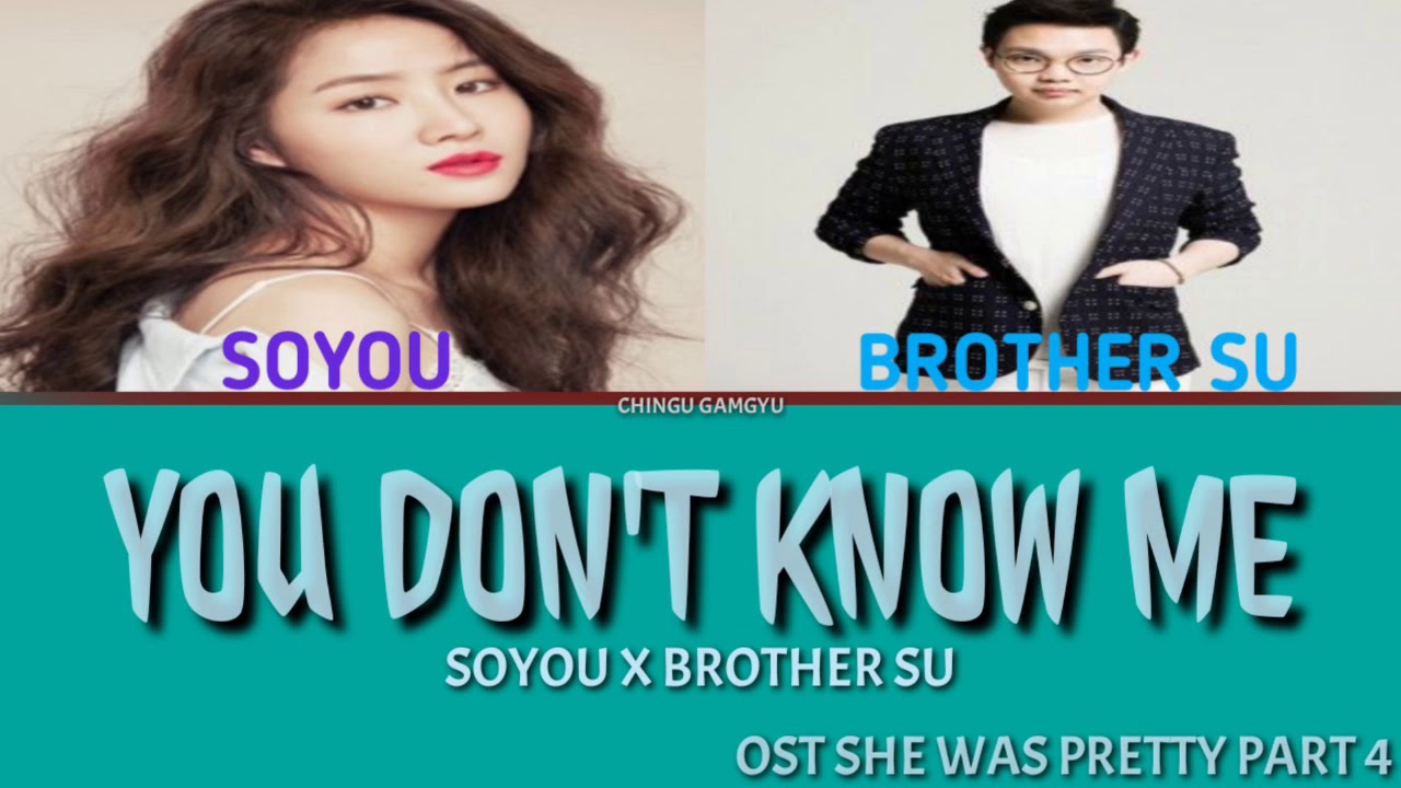 Lyrics lagu Soyou (Sistar), Brother Su - You Don`t Know Me (OST She Was ...