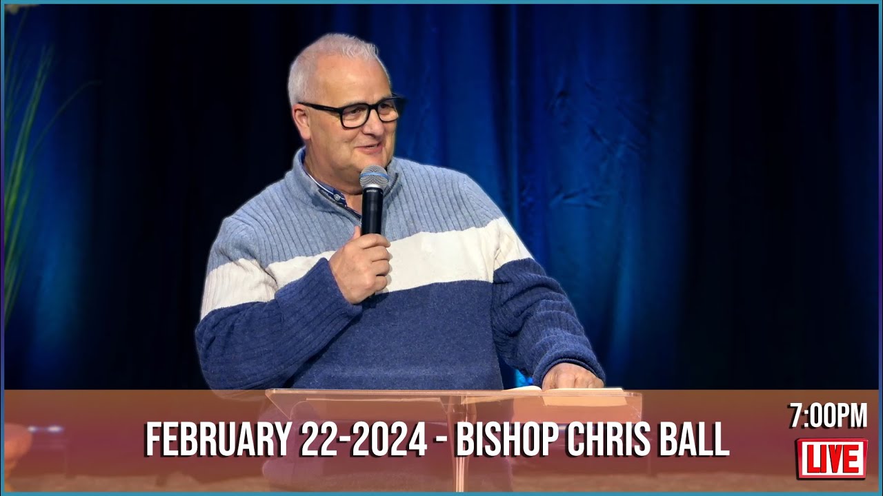 🔴LIVE - 🎤 GUEST: Bishop Chris Ball ( February 22/2024 - 7:00 PM ) - YouTube