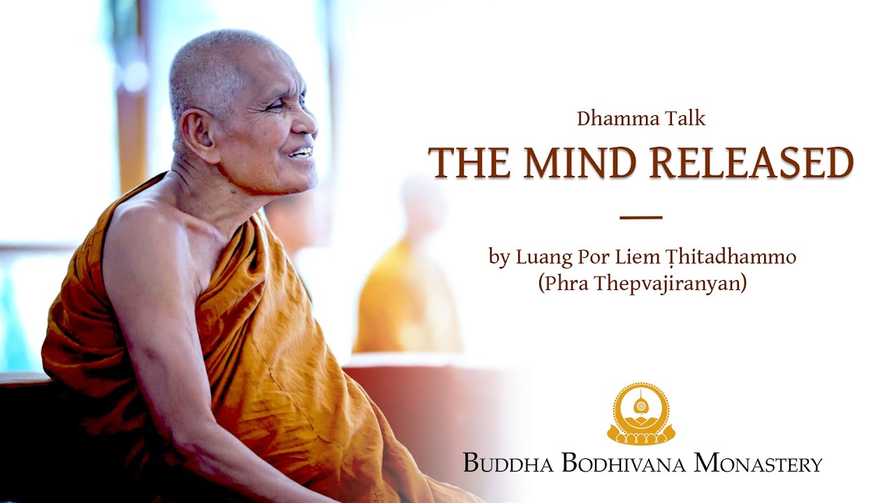 The Mind Released - A Dhamma Talk in Thai and English by LuangPorLiem ...