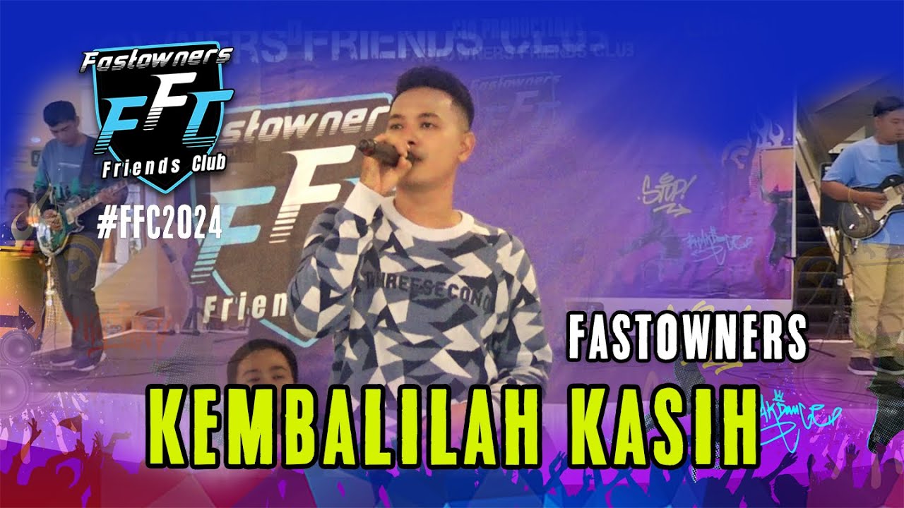 Fastowners - Kembalilah Kasih | FFC 2024 - YouTube