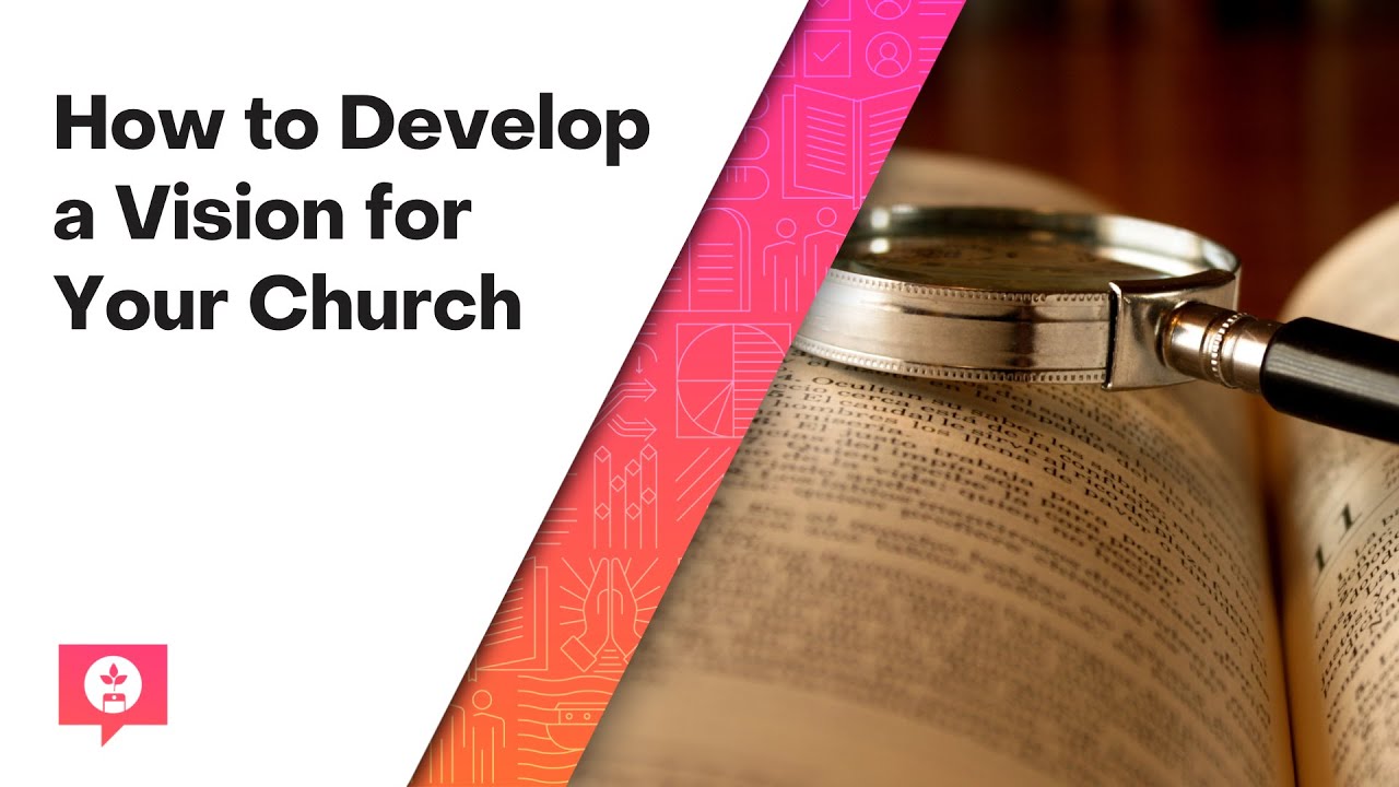How to Develop a Vision for Your Church - YouTube