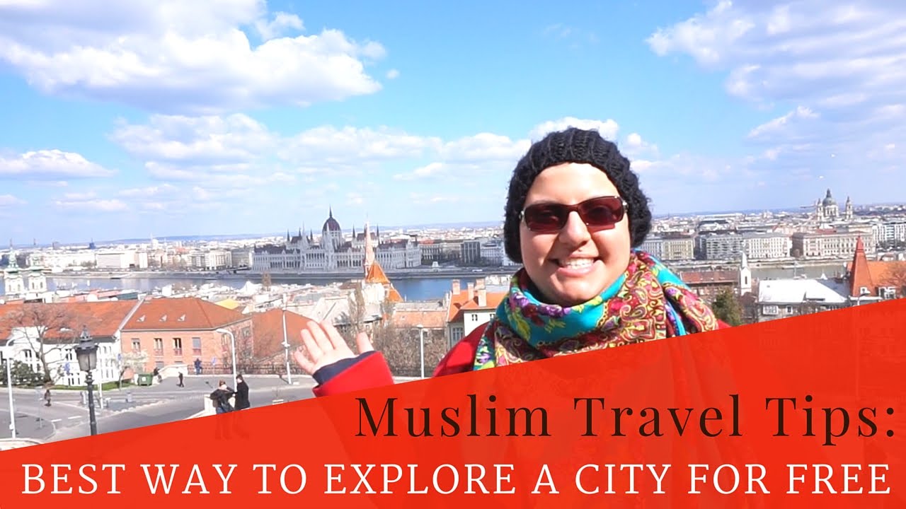 Muslim Travel Tip: The Perfect Way to Explore a city for free - YouTube
