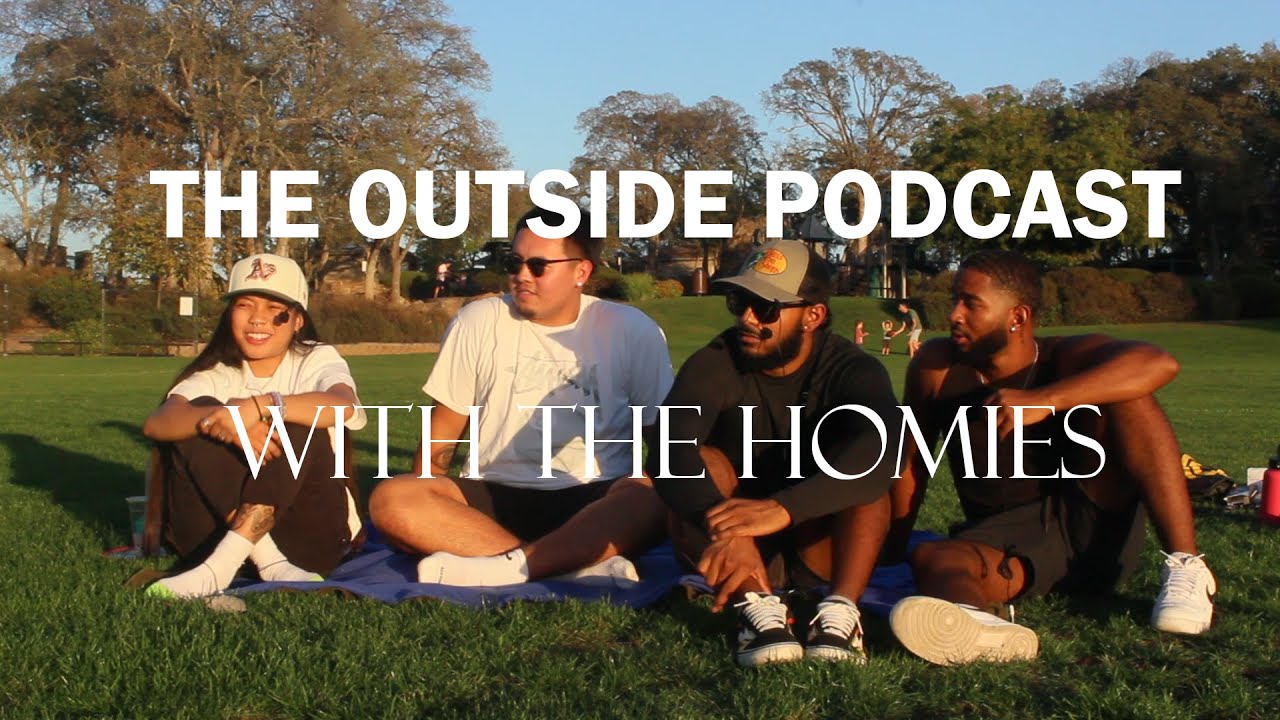 The Outside Podcast - With The Homies (Ep.3) - YouTube