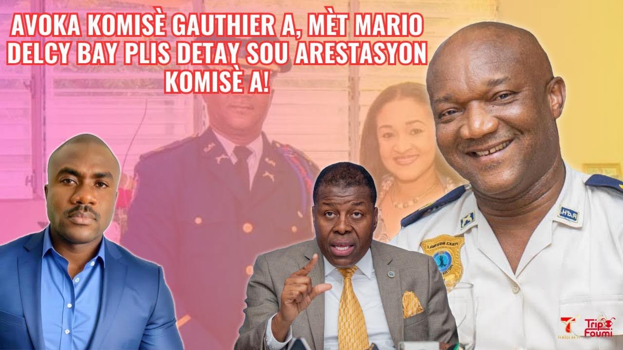 Avoka komisè Gauthier ki se Mèt Mario Delcy bay tout detay sou ...