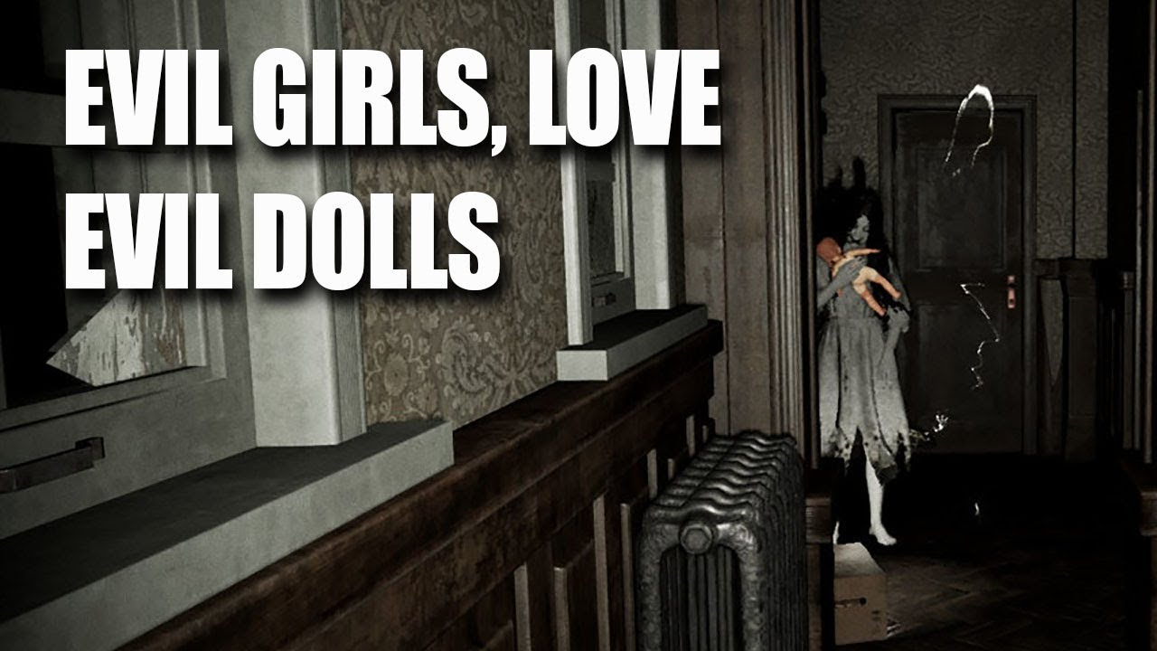 EVIL GIRLS, LOVE EVIL DOLLS! (Pacify - Horror Co-op) - YouTube