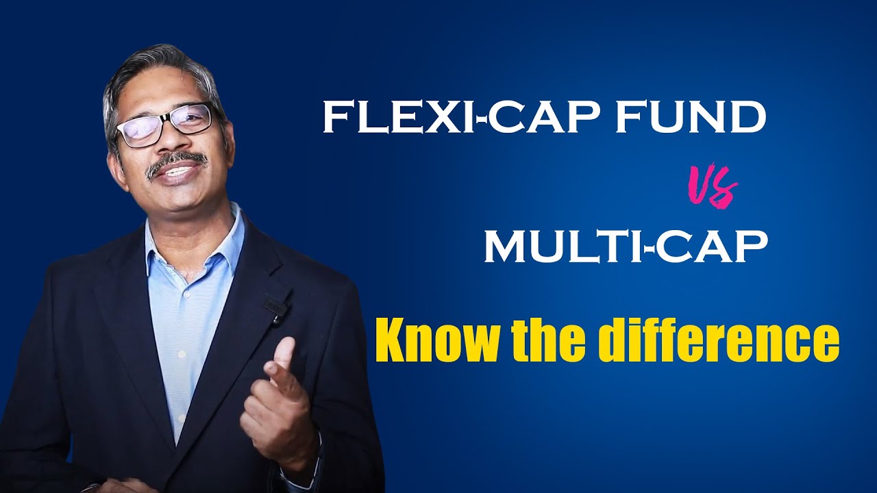 Difference between Flexi cap funds and Multi cap funds | Flexi-cap ...