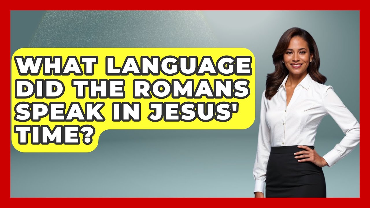 What Language Did The Romans Speak In Jesus' Time? - Ancient Wonders ...