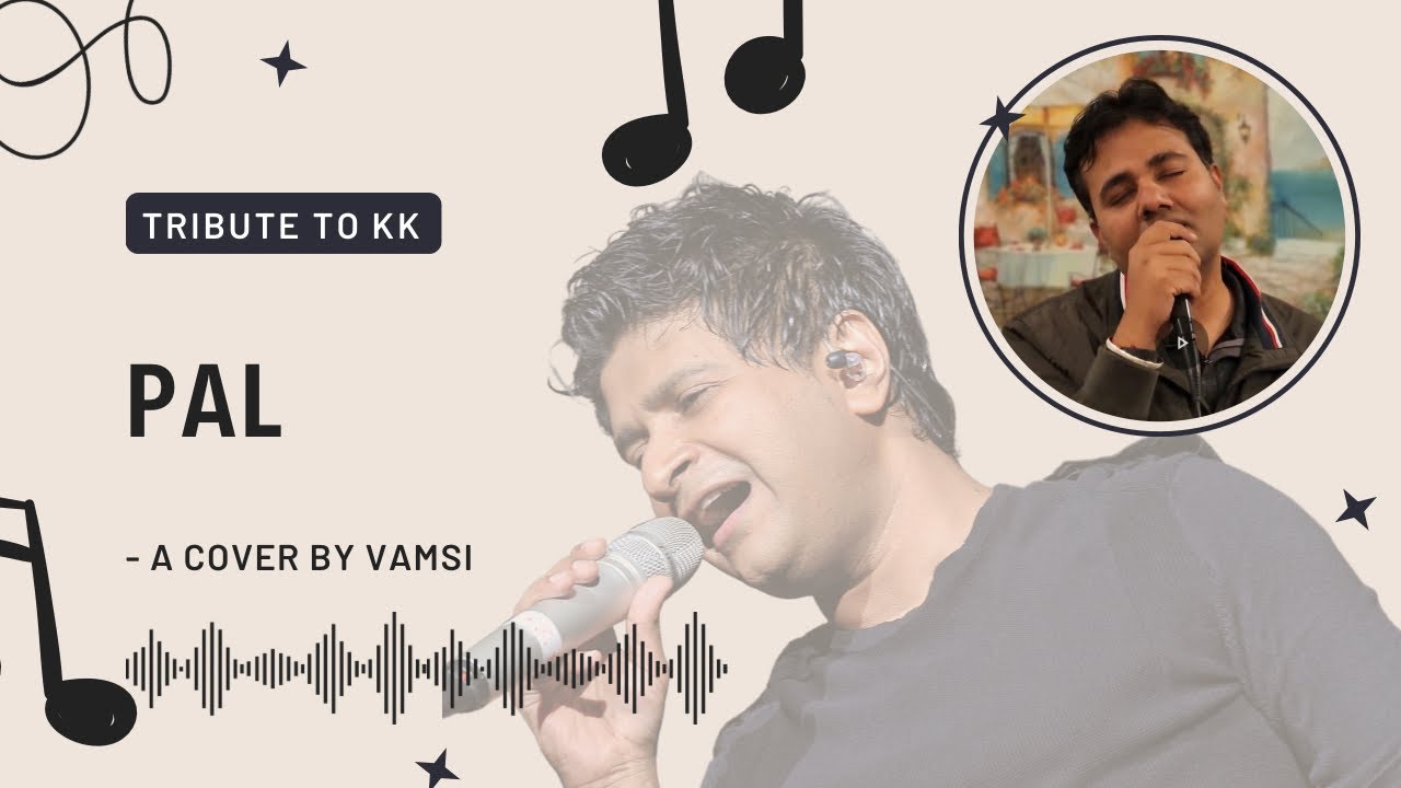 Pal by Vamsi - A tribute to KK | Pal | KK | Mehboob | Leslie Lewis ...