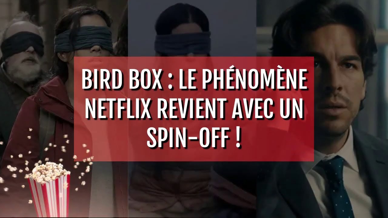 Bird Box : le phénomène Netflix revient avec un spin-off ! - YouTube