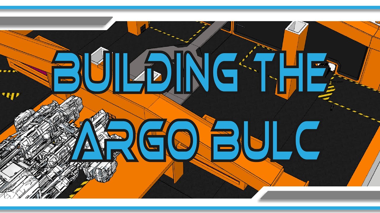 Star Citizen: Building the ARGO BULC - YouTube
