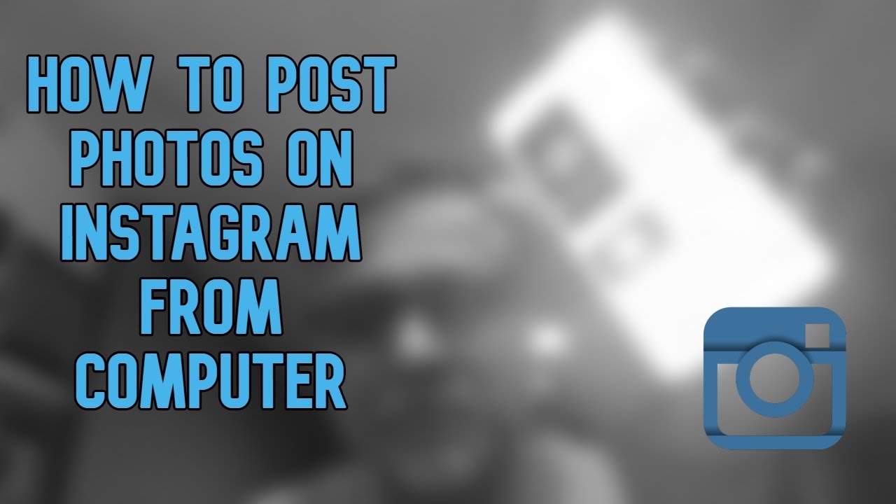 Instagram for Desktop | How to Post Photos on Instagram From Computer ...