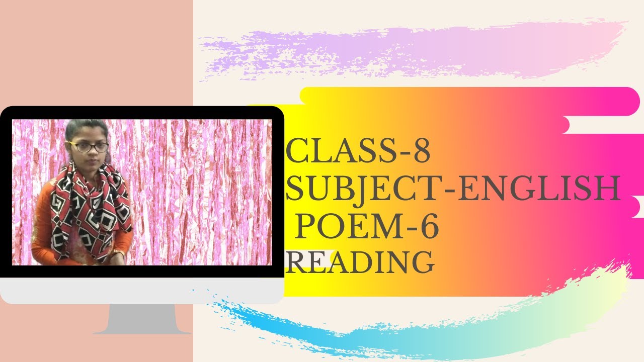 Class-8 Subject-English Poem-6 Reading - YouTube