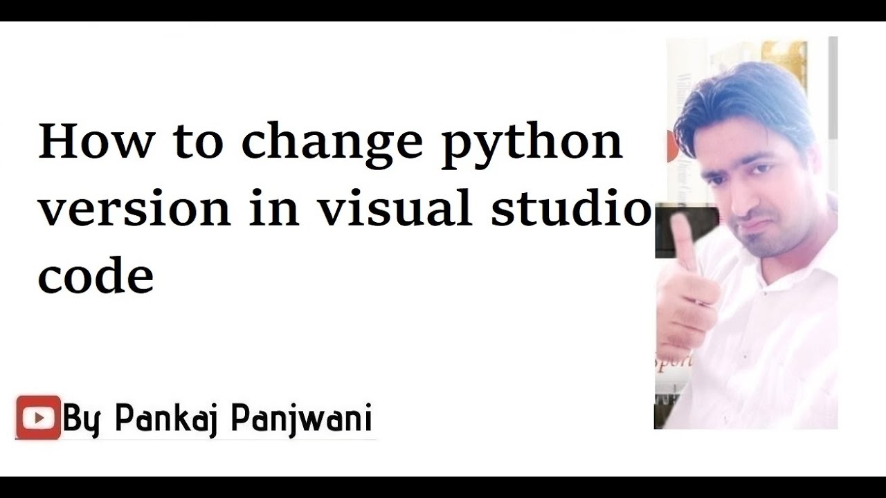 How To Change Python Version In Visual Studio Code Hindi YouTube How To Change Python Version In Visual Studio Code Hindi YouTube