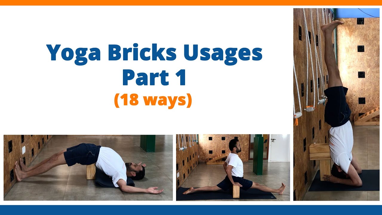 Yoga Bricksblock Usages Part 1 18 Ways To Use Yoga Bricks Iyengar Yoga Youtube