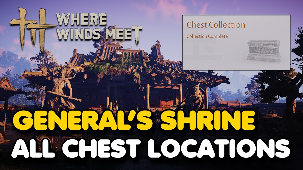 General's Shrine All CHEST Locations (Where Winds Meet) - YouTube