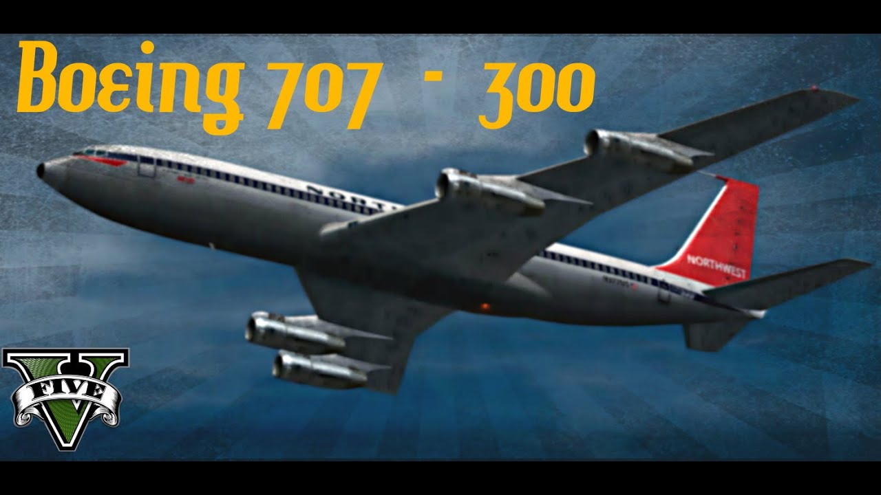 GTA 5 Mod : Boeing 707-300 - YouTube