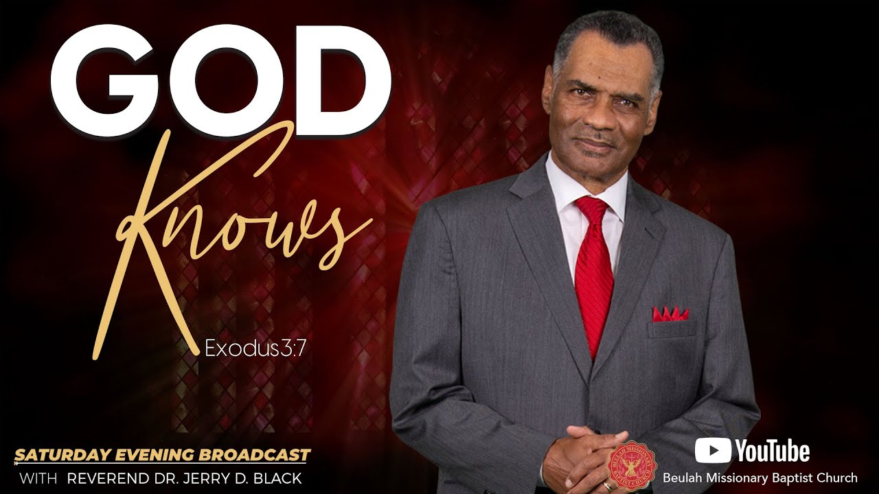 GOD KNOWS | Rev. Dr. Jerry D. Black - Beulah Missionary Baptist Church ...